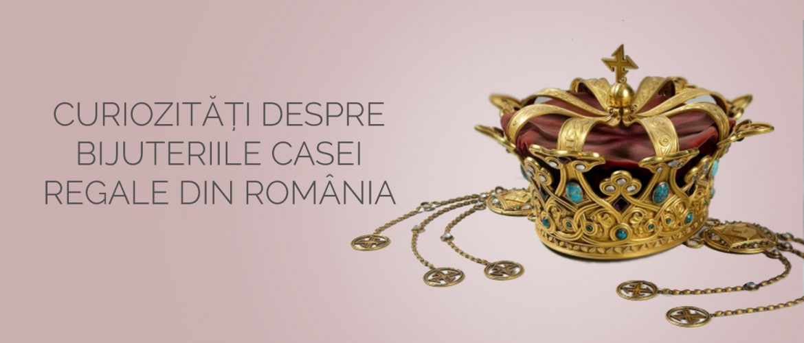 Ce trebuie sa stii despre bijuteriile casei regale ale Romaniei – Blog ...